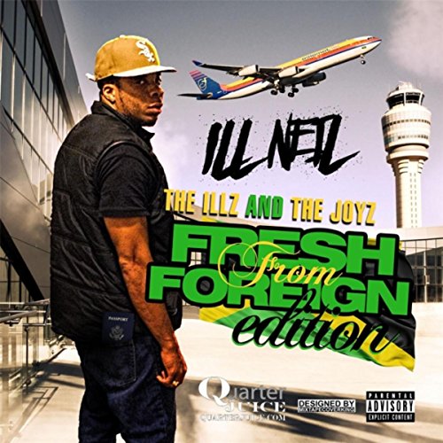 Play The Illz and the Joyz (Fresh from Foreign Edition) by Ill Neil on ...