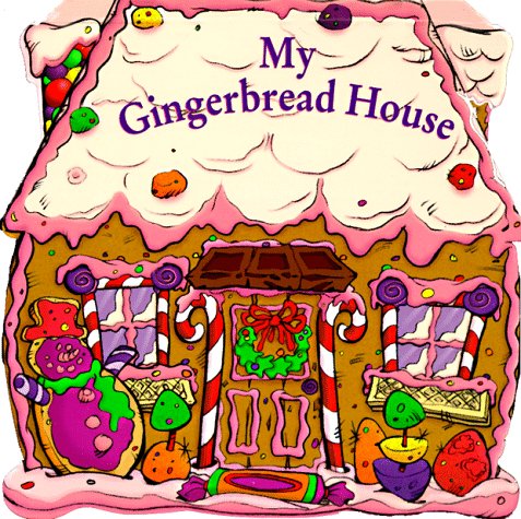 My Gingerbread House (Carry Along): Mell, Randy, Clarke, Judith Holmes ...