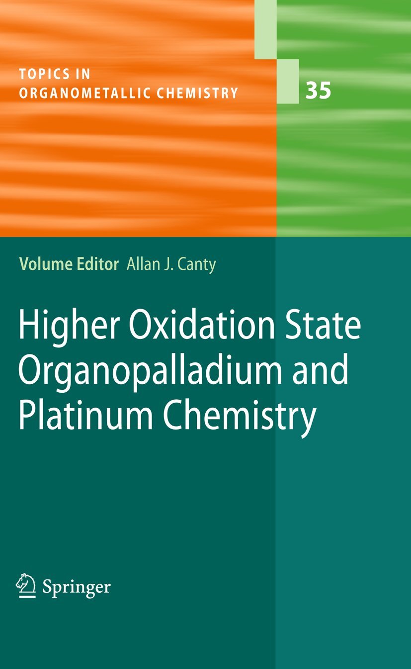 Higher Oxidation State Organopalladium and Platinum Chemistry (Topics ...