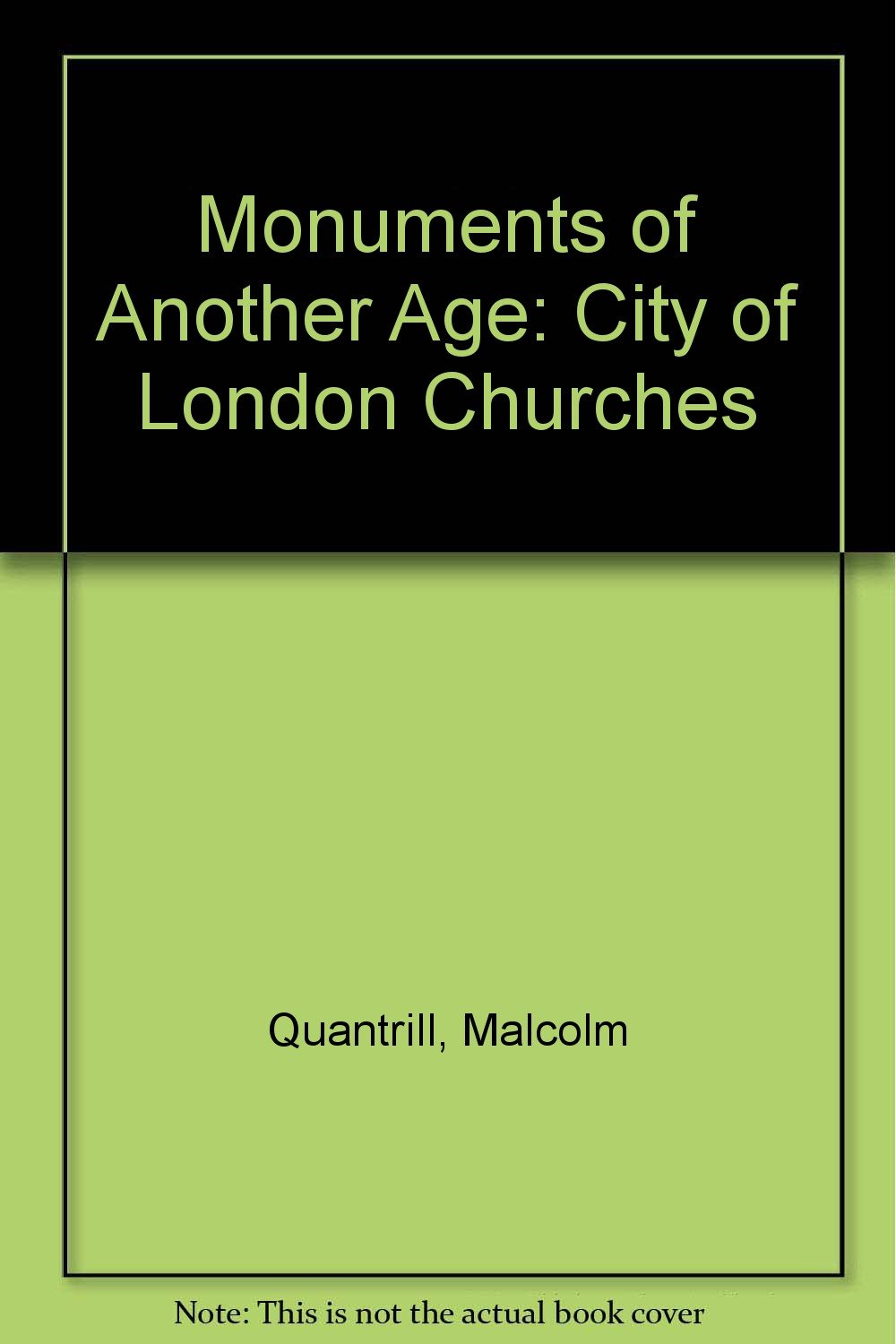 Monuments of another age: The city of London churches: Quantrill ...