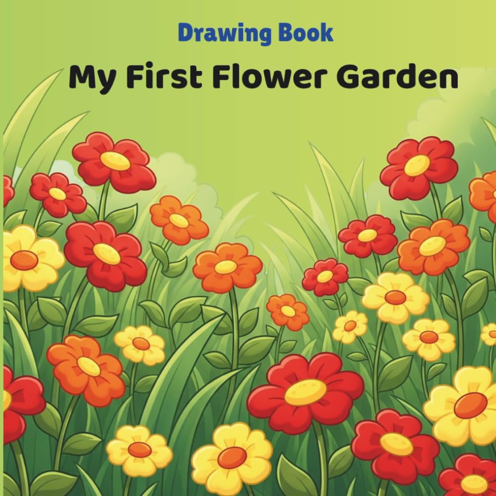 My First Flower Garden: Learn Flower Names with Beautiful Pictures and ...