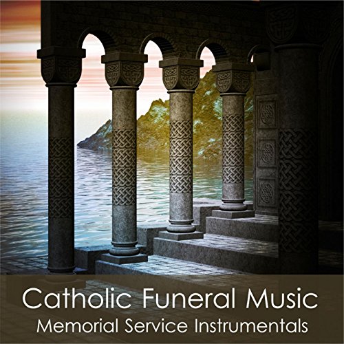 Amazon.com: Catholic Funeral Music (Memorial Service Instrumentals ...