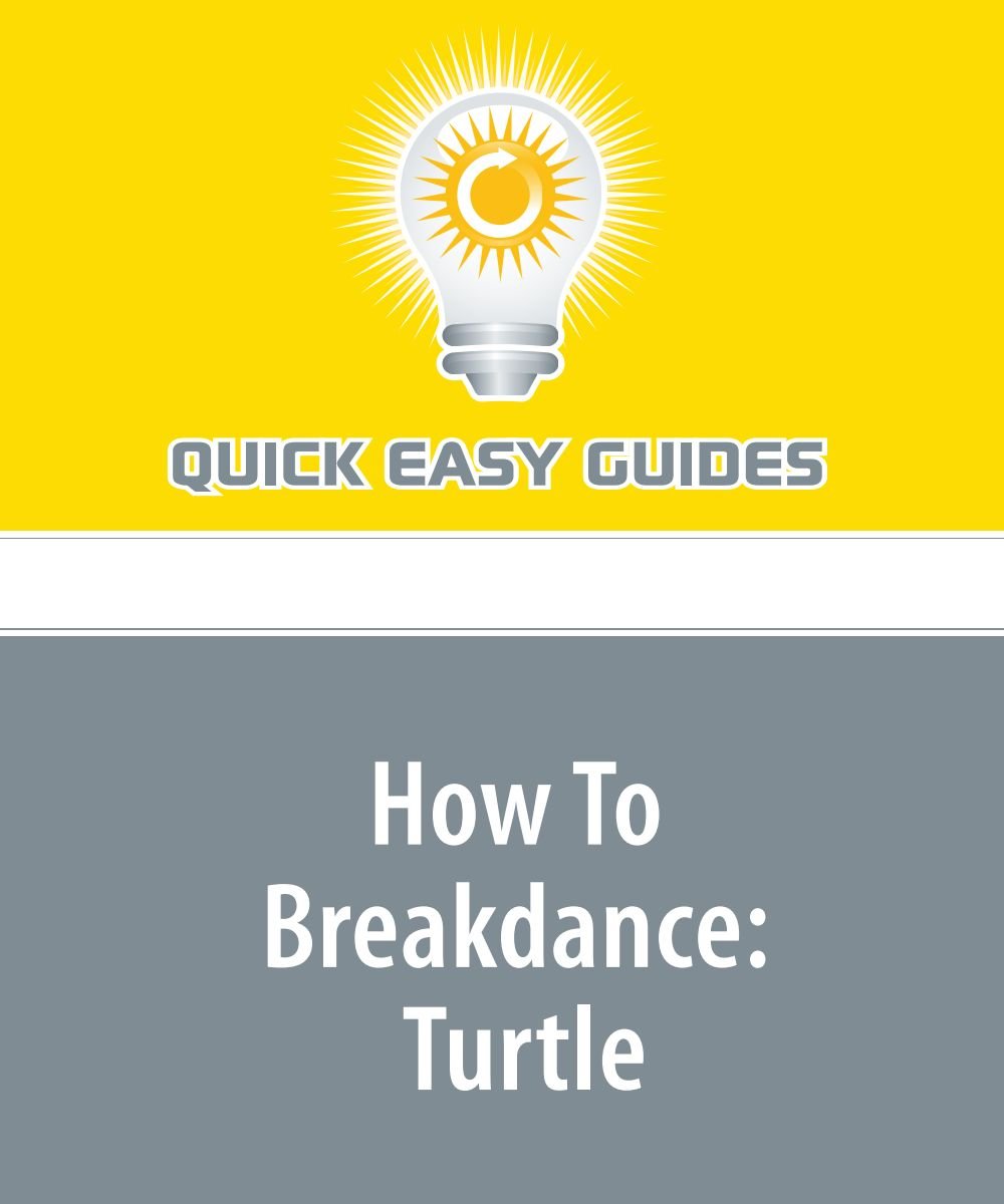 How To Breakdance: Turtle : Amazon.in: Books