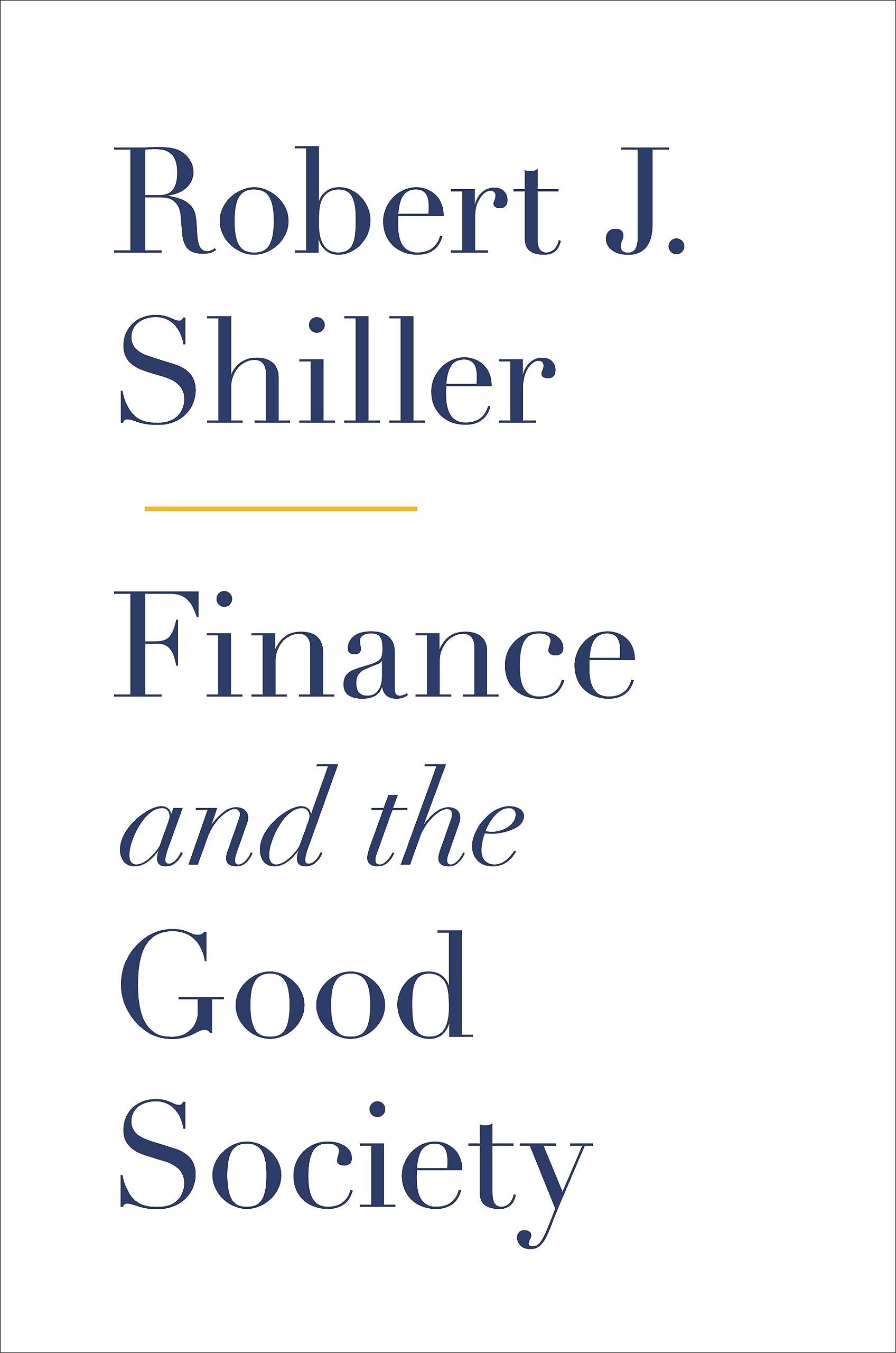 Finance and the Good Society: Shiller, Robert J.: 9780691154886: Amazon ...