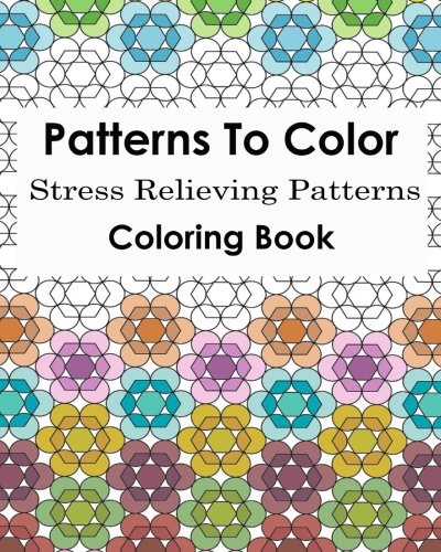 Amazon.com: Patterns to Color: Stress Relieving Patterns Coloring Book ...