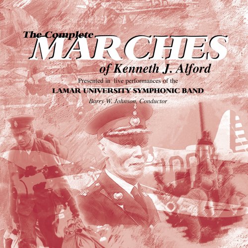 Lamar University Symphonic Band, Kenneth J. Alford, Barry W. Johnson ...