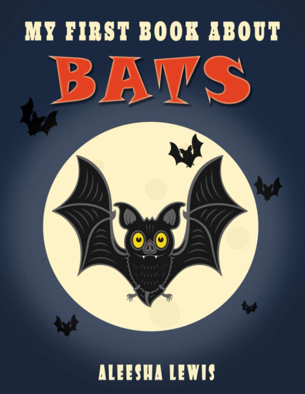 My First Book About Bats: Book about bats for kids: Lewis, Aleesha ...
