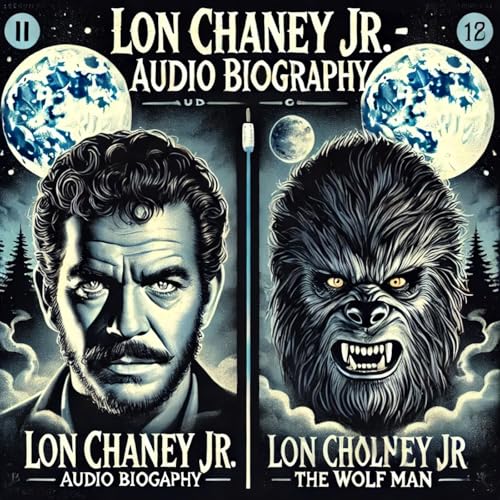 Lon Chaney Jr. - Audio Biography : Inception Point Ai: Amazon.co.uk: Books
