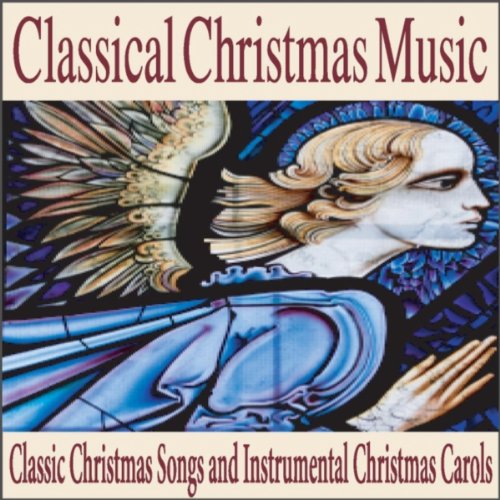 Classical Christmas Music: Classic Christmas Songs and Instrumental ...