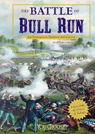 The Battle of Bull Run: An Interactive History Adventure: Lassieur ...