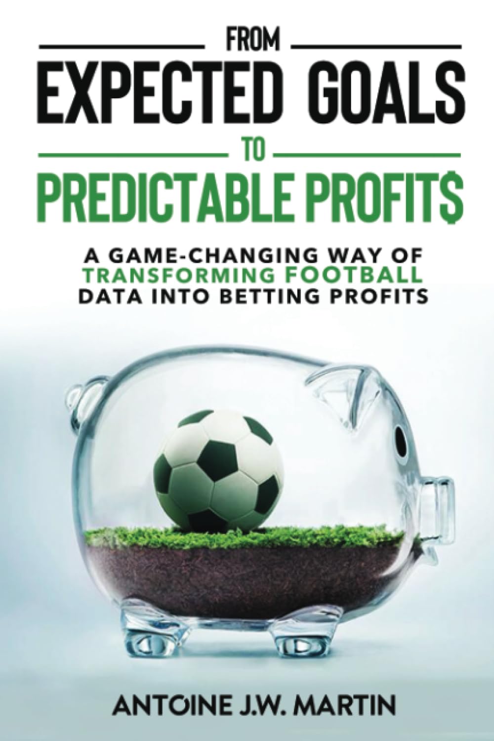 From Expected Goals To Predictable Profits: A Game-Changing Way of ...
