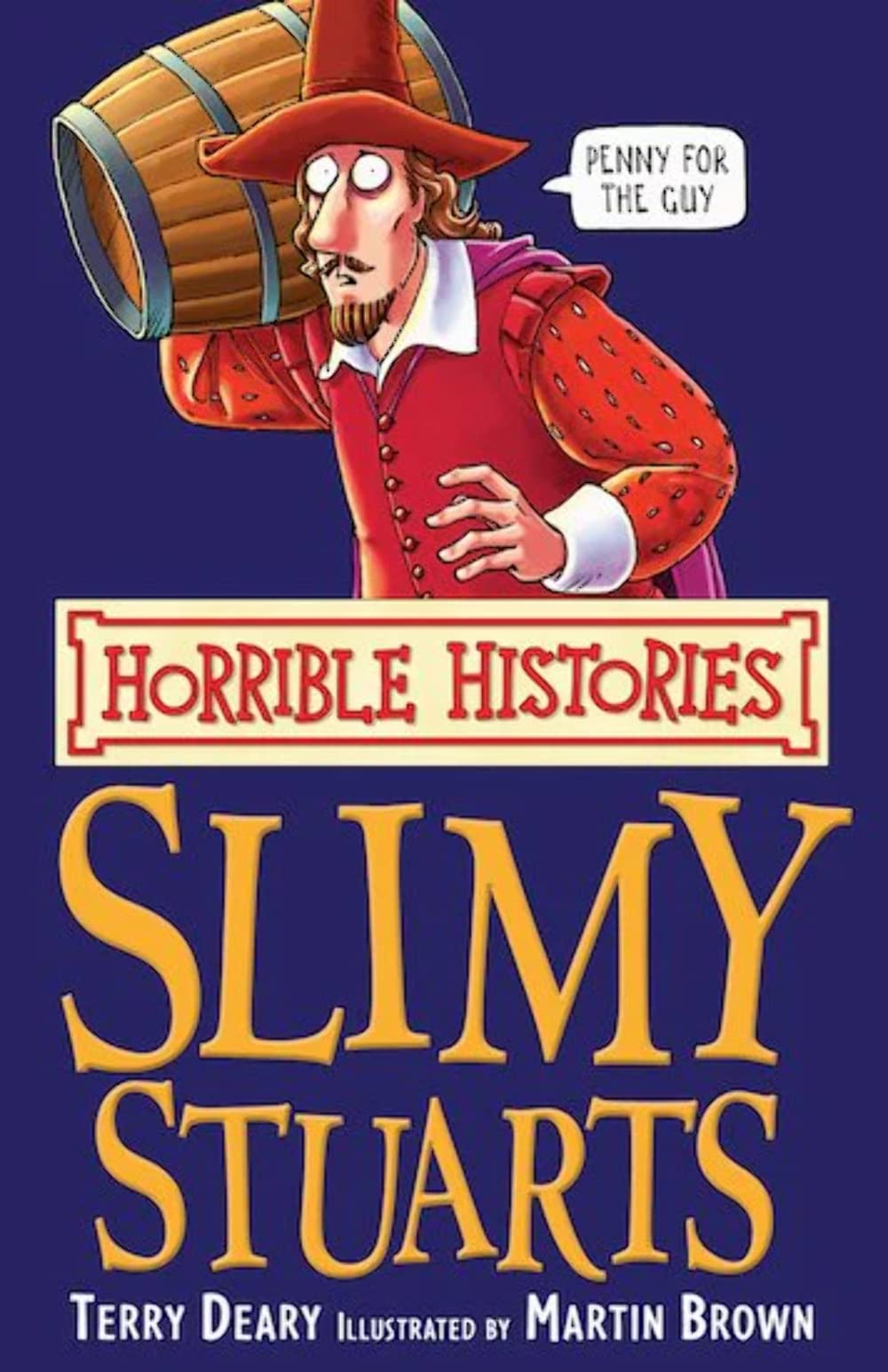 The Slimy Stuarts (Horrible Histories) [Paperback] [Jan 01, 2007] Deary ...