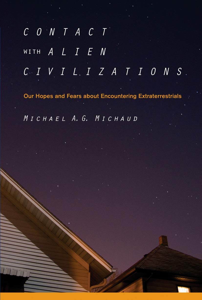 Contact with Alien Civilizations: Our Hopes and Fears about ...