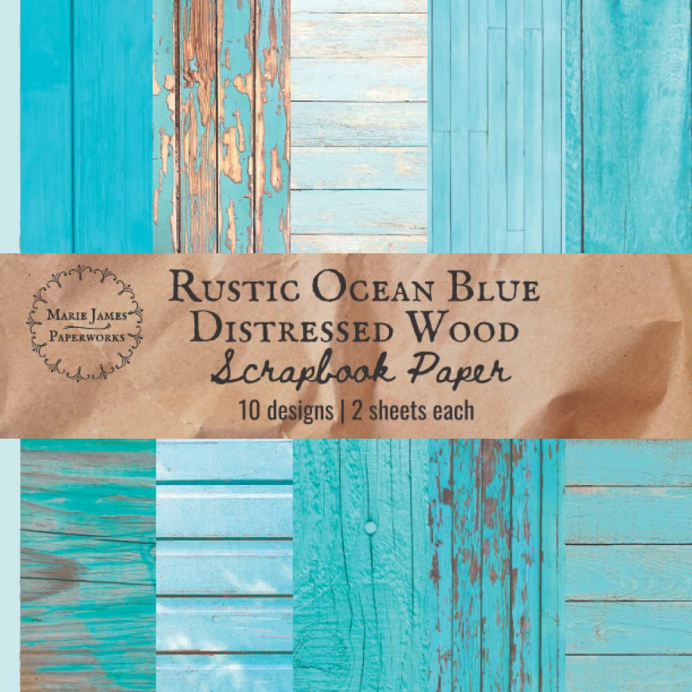 Rustic Ocean Blue Distressed Wood Scrapbook Paper, 20 Pages and 10 ...