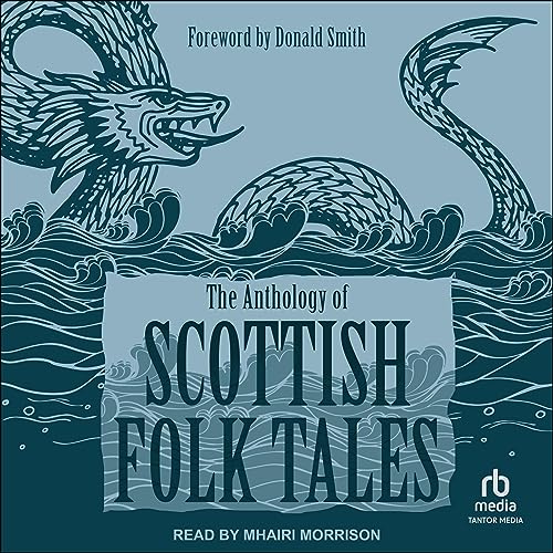 Amazon.com: The Anthology of Scottish Folk Tales (Audible Audio Edition ...