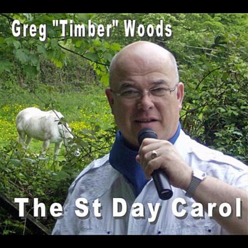 Amazon.com: The St Day Carol : Greg "Timber" Woods: Digital Music