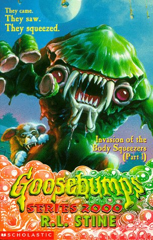 Invasion of the Body Squeezers: Pt. 1 (Goosebumps Series 2000): R.L ...