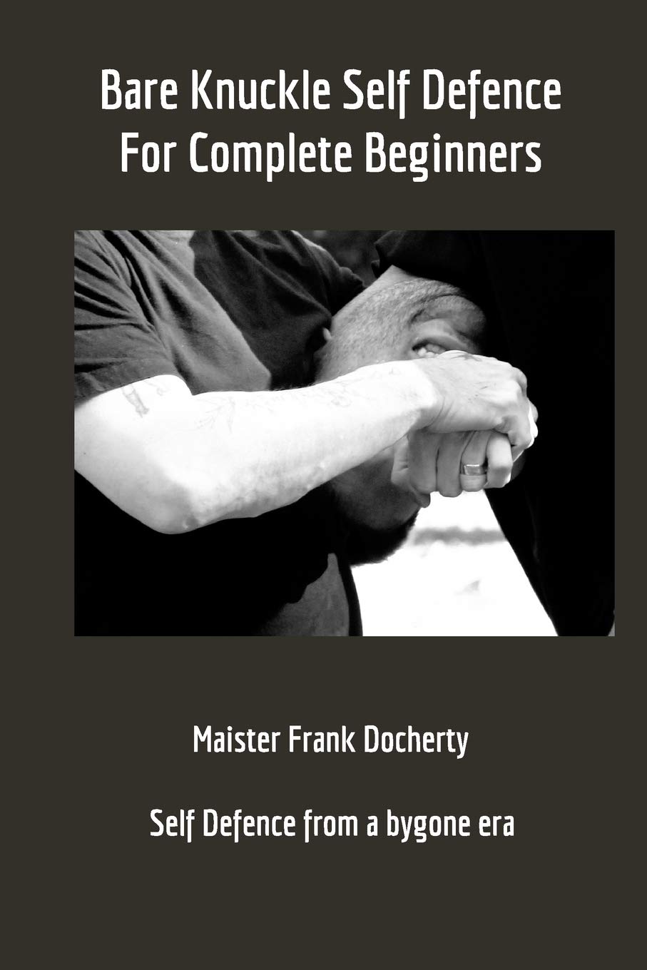 Snapklik.com : Bare Knuckle Self Defence: For Complete Beginners
