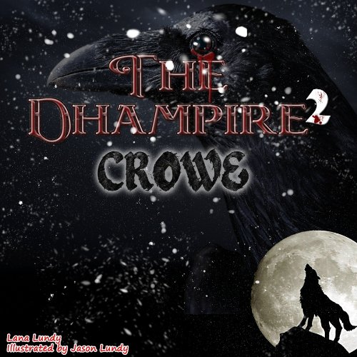 The Dhampire 2 - Crowe - Kindle edition by Lundy, Lana, Lundy, Jason ...