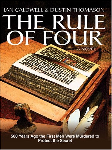 The Rule of Four: Ian Caldwell and Dustin Thomason: 9780786267996 ...