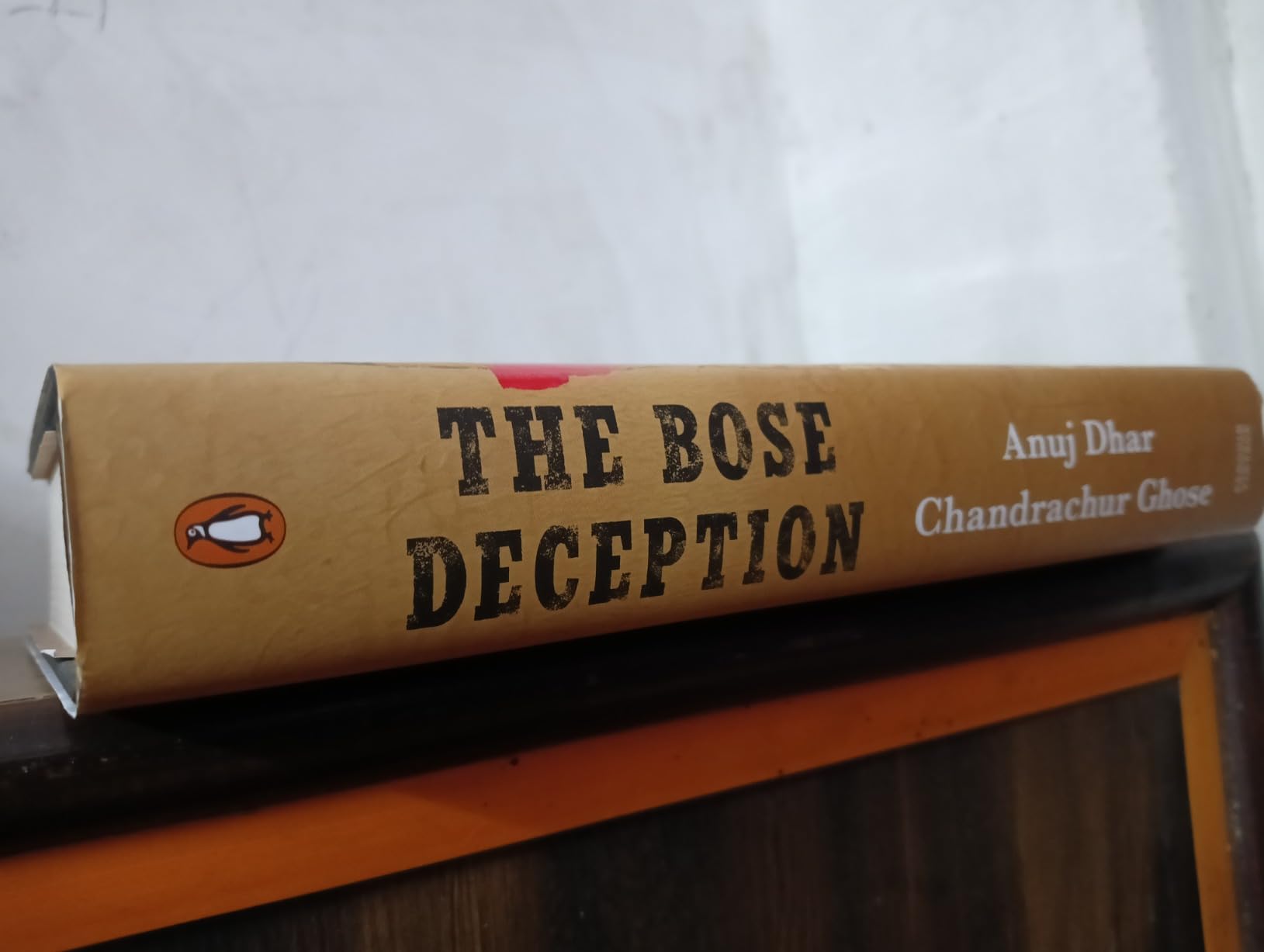 THE BOSE DECEPTION: DECLASSIFIED : Anuj Dhar & Chandrachur Ghose ...