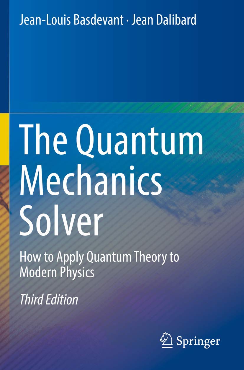The Quantum Mechanics Solver: How to Apply Quantum Theory to Modern ...