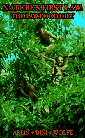 Nature's First Law: The Raw-Food Diet : Arlin, Stephen, Dini, Fouad ...