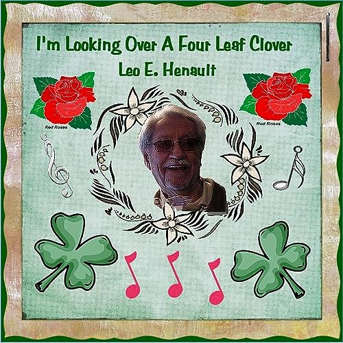 Play I'm Looking Over A Four Leaf Clover by Leo E. Henault on Amazon ...