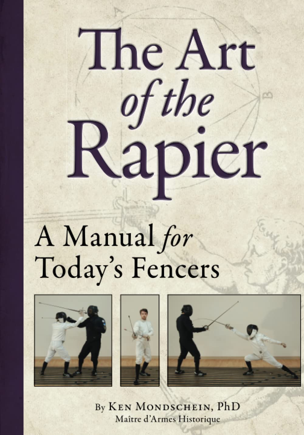 Art of the Rapier: A Manual for Today's Fencers: Mondschein, Ken ...