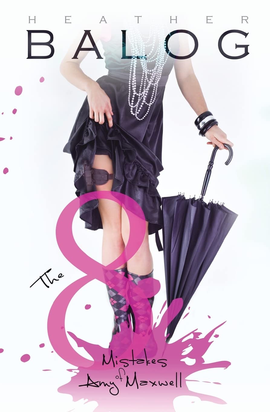 The 8 Mistakes of Amy Maxwell (Amy Maxwell Series): Balog, Heather ...