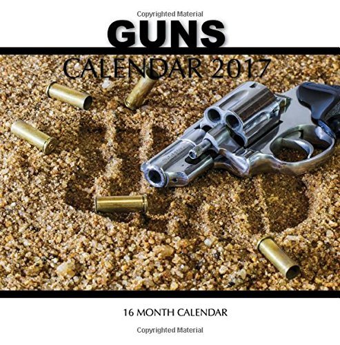 Guns Calendar 2017: 16 Month Calendar by David Mann (2016-10-20 ...