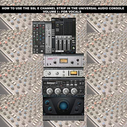Play How to Use the SSL E 4000 Channel Strip in the UAD Console, Vol. I ...