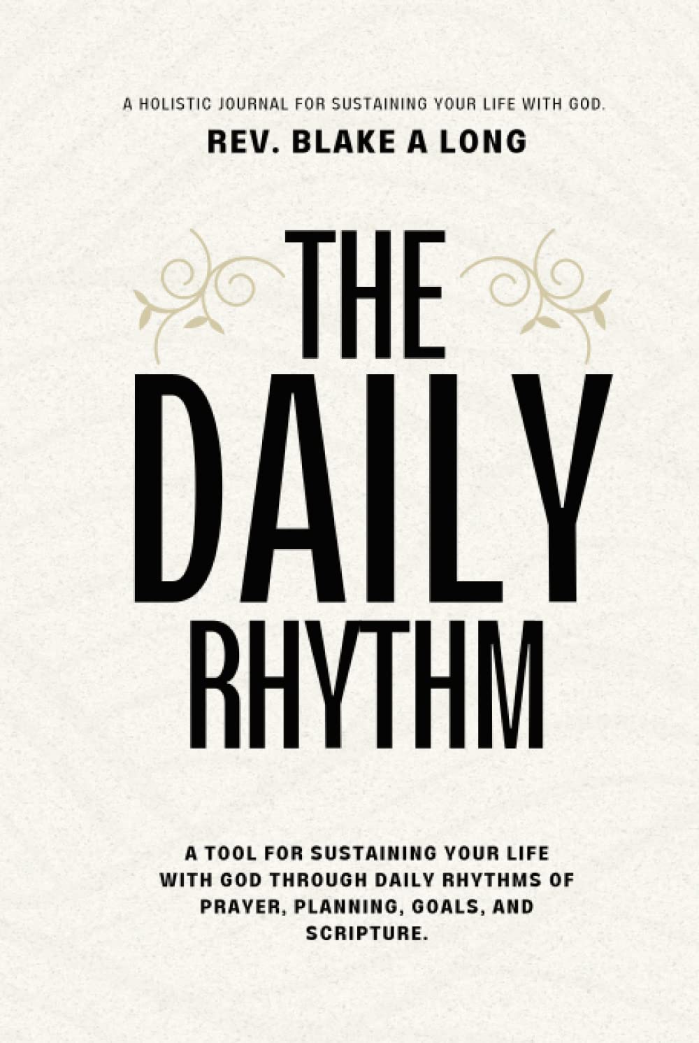 The Daily Rhythm - Rev. Blake Long: A Quarterly Christian Prayer ...