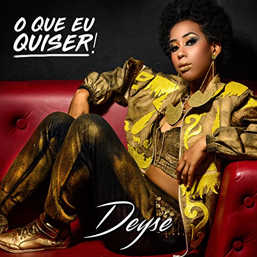 Amazon Music - DeyseのO Que Eu Quiser! - Amazon.co.jp