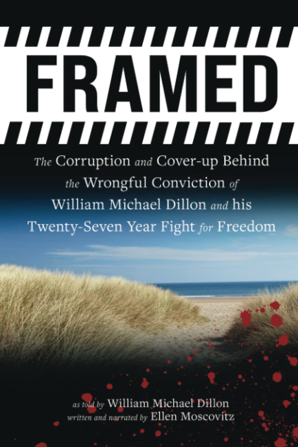 FRAMED: The Corruption and Cover- up Behind the Wrongful Conviction of ...