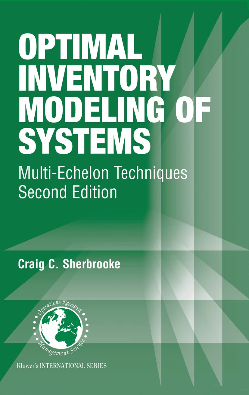 Optimal Inventory Modeling of Systems: Multi-Echelon Techniques ...