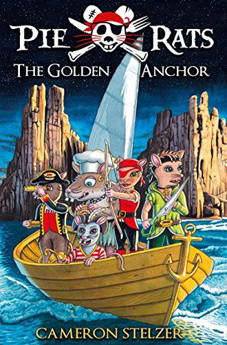 The Golden Anchor: Pie Rats Book 6 eBook : Stelzer, Cameron, Stelzer ...
