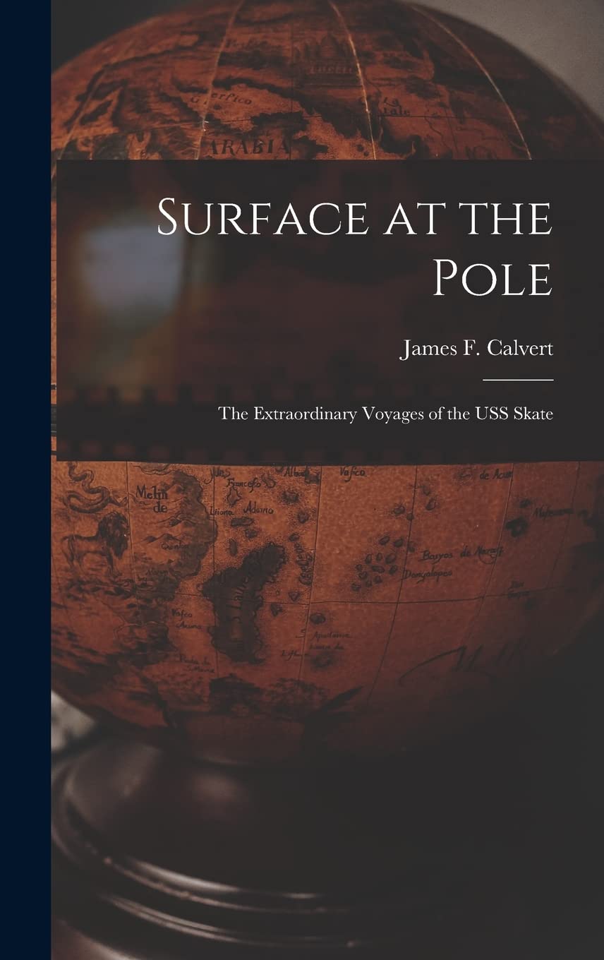 Snapklik.com : Surface At The Pole; The Extraordinary Voyages Of The ...