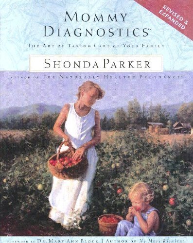 Mommy Diagnostics (The Art of Taking Care of Your Family) Revised & Expanded: Shonda Parker ...