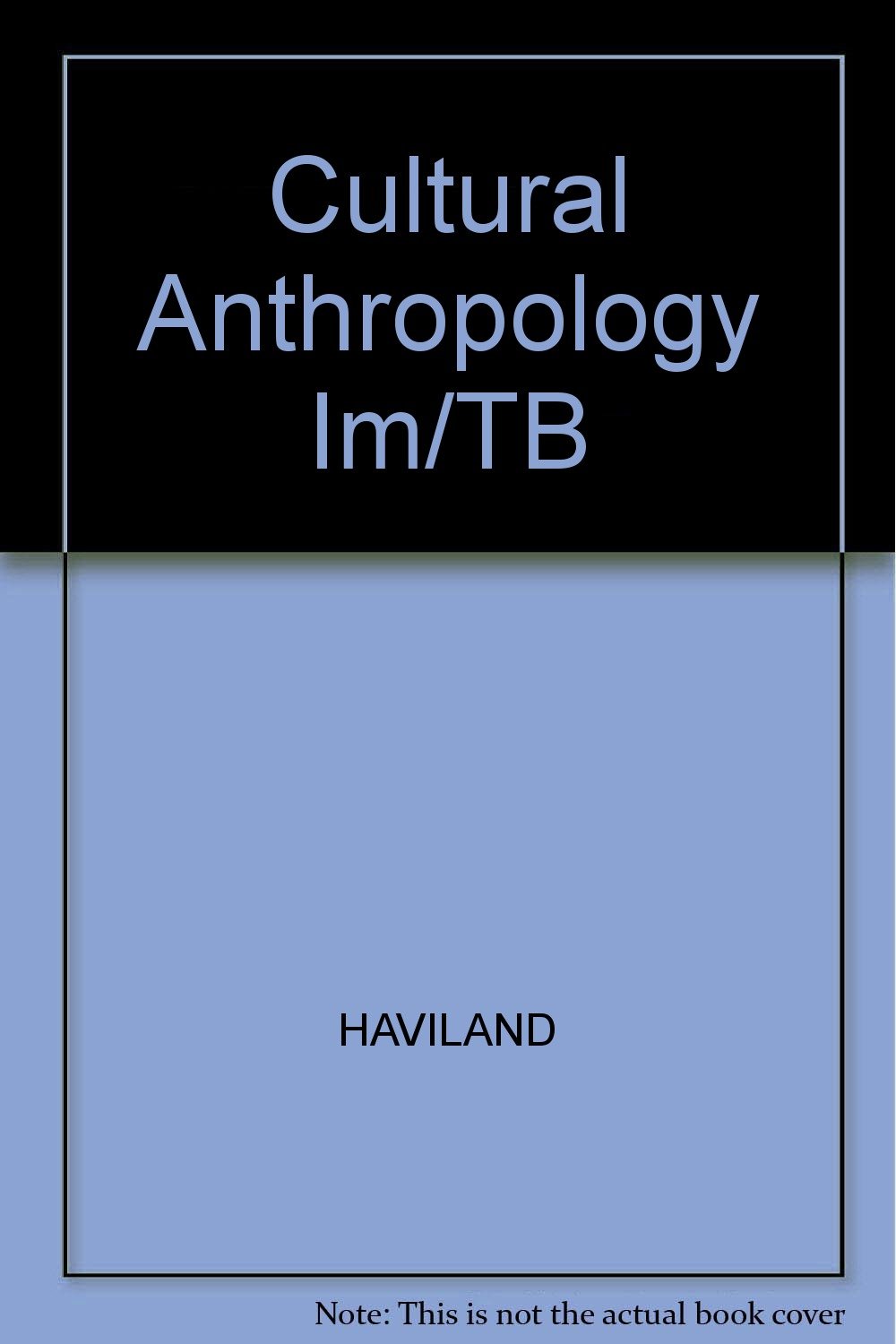 Cultural Anthropology Im/TB: HAVILAND: 9780155082694: Amazon.com: Books