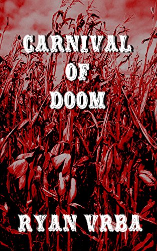 Carnival of Doom - Kindle edition by Vrba, Ryan. Literature & Fiction ...