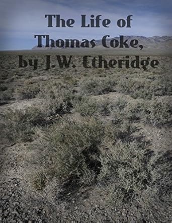 The Life of Thomas Coke - Kindle edition by Etheridge, J. W.. Religion ...