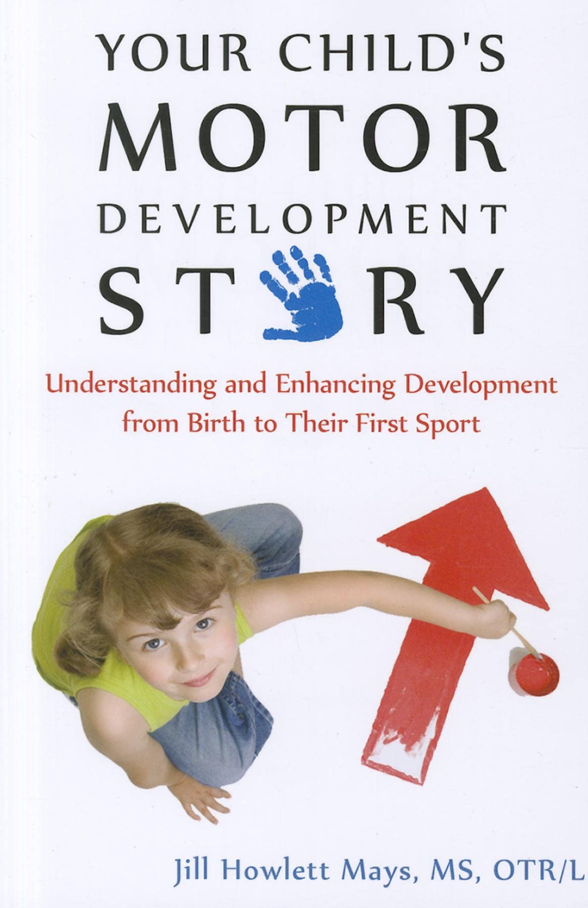 Your Child's Motor Development Story: Understanding and Enhancing ...