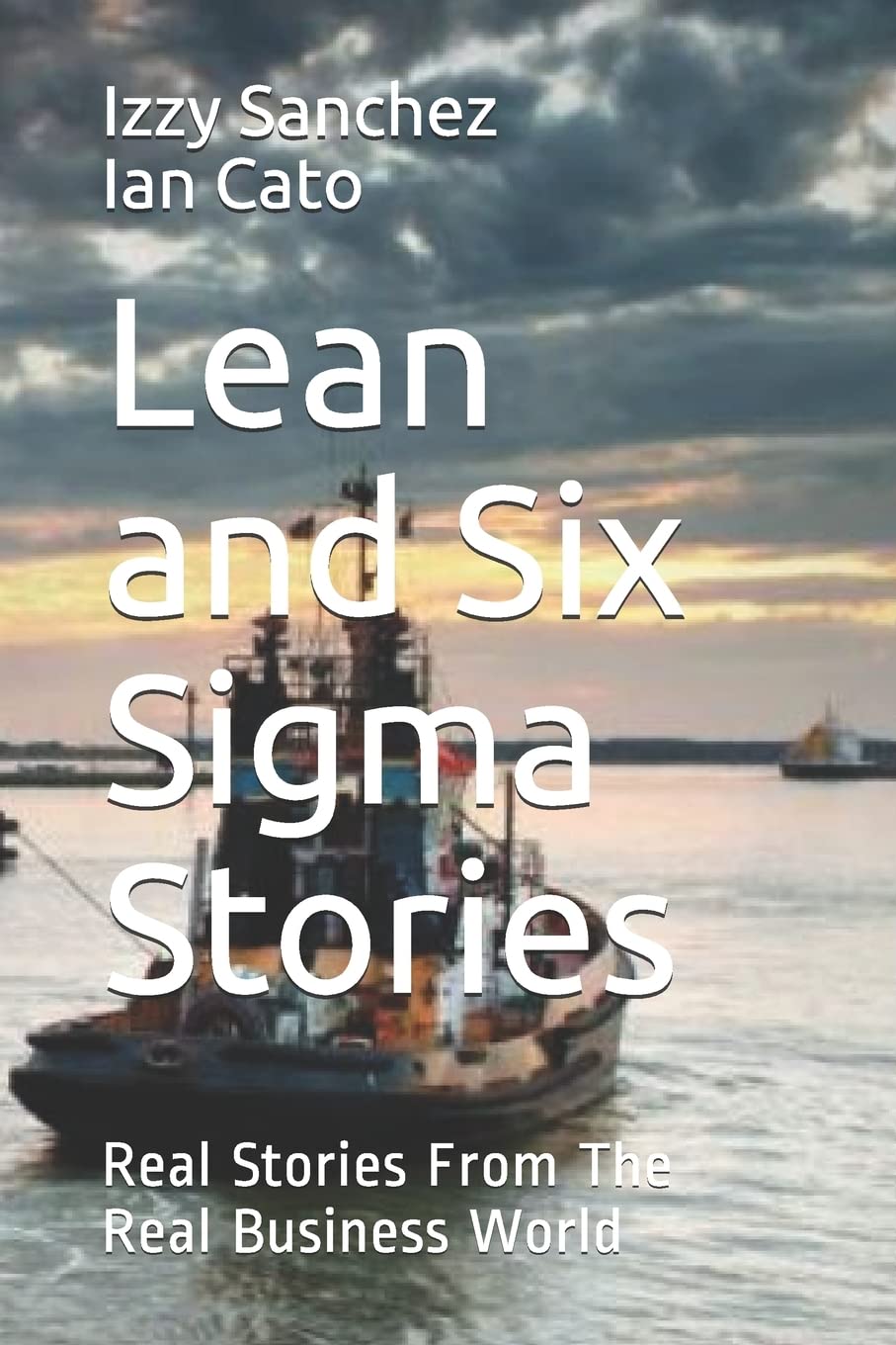 Amazon.com: Lean and Six Sigma Stories: Real Stories From The Real ...
