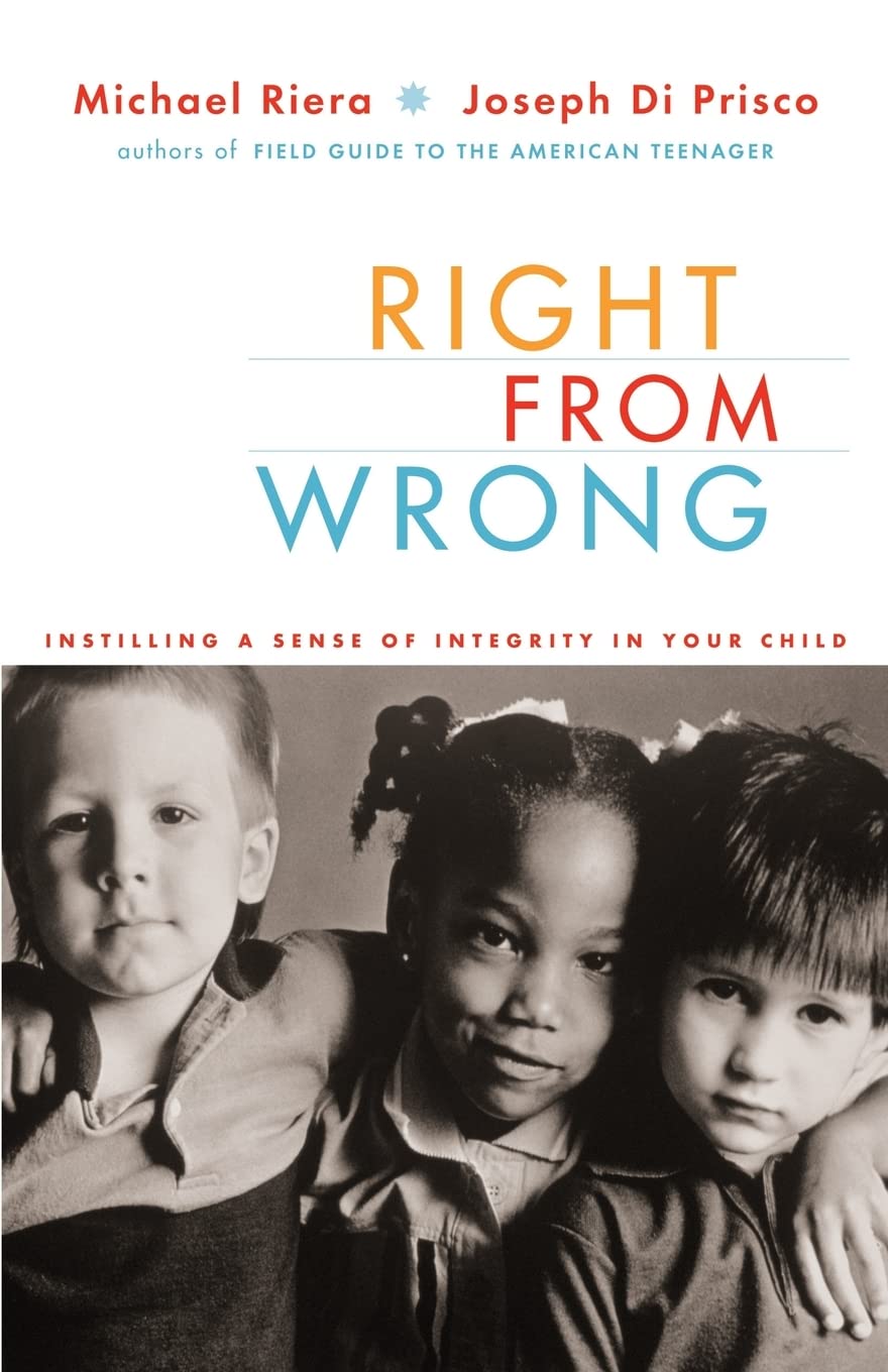 Right From Wrong: Instilling A Sense Of Integrity In Your Child ...