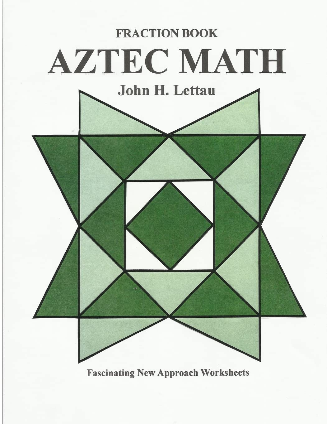 Amazon.com: Aztec Math-Fraction Book: 9781481105125: Lettau, John H.: Books