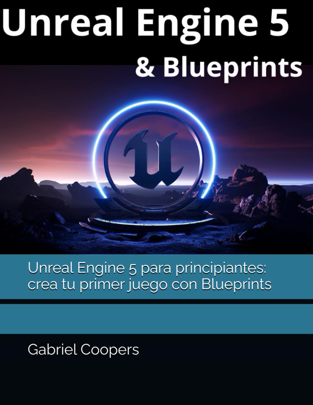 Amazon.com: Unreal Engine 5 para principiantes: crea tu primer juego ...