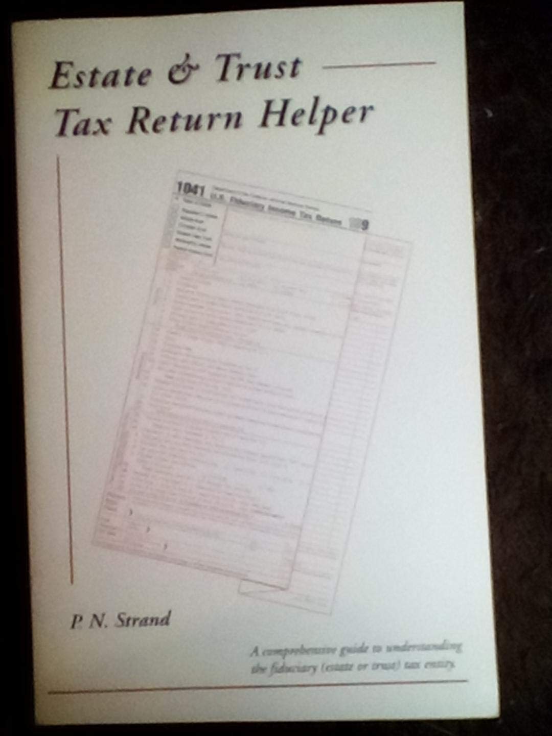 Estate and trust tax return helper: The fiduciary form 1041: Strand, P ...