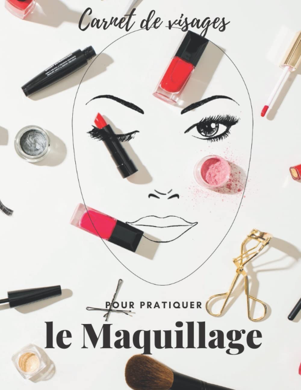 Buy Carnet de visages pour pratiquer le maquillage: fiches à completer ...