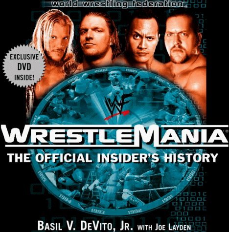 Wrestlemania: The Official Insider's Story: Devito, Basil W Layden, J ...